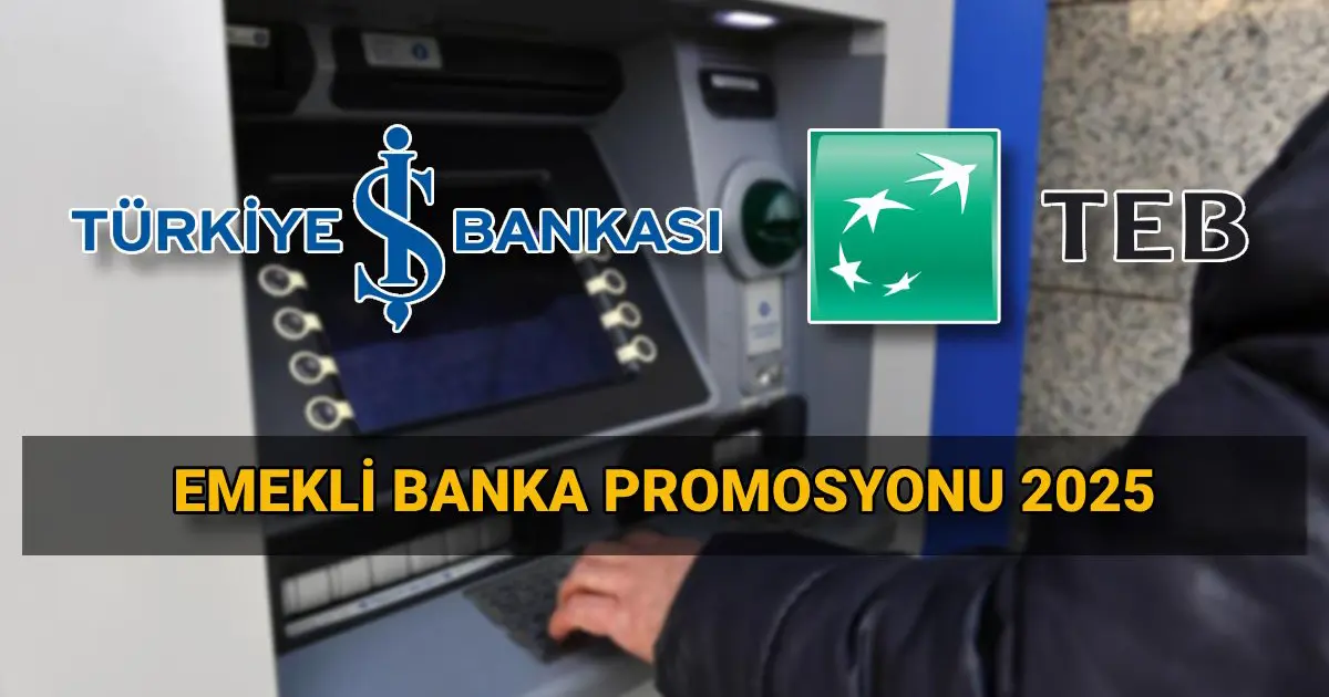 İş Bankası ve TEB emekli banka promosyonu güncel tutarları 2025 | NTV Haber