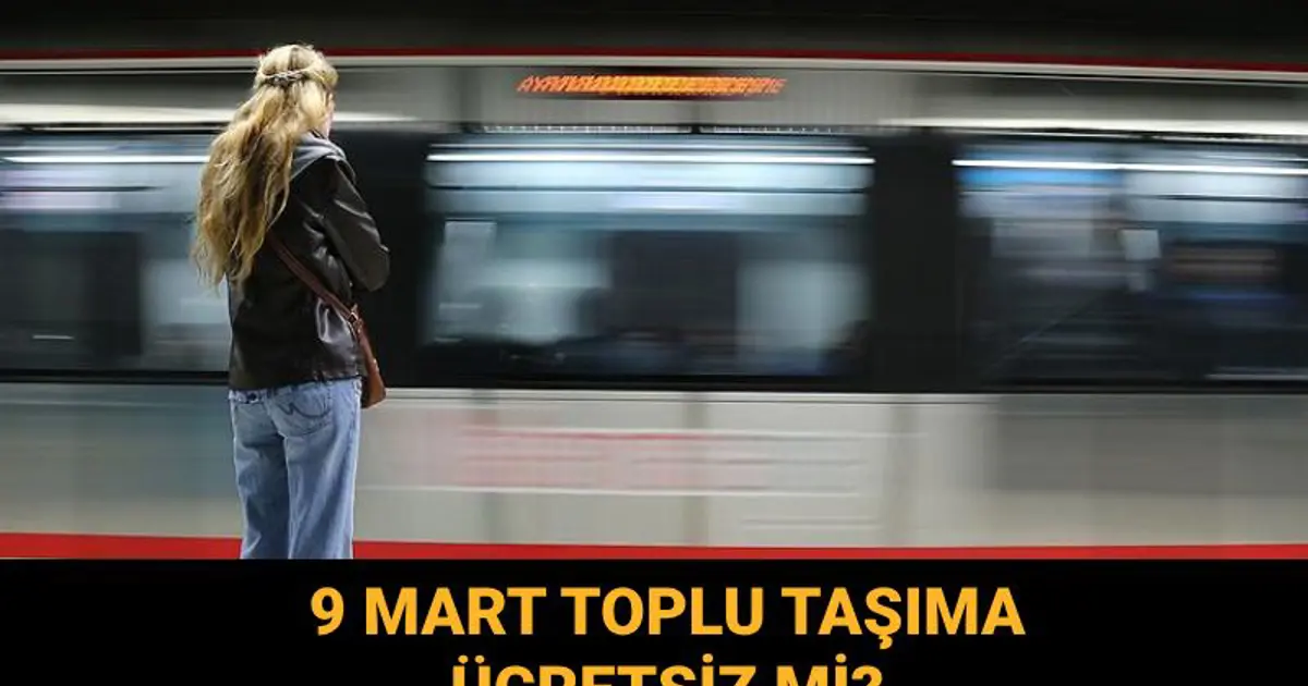 9 Mart (yarın) toplu taşıma ücretsiz mi? | NTV Haber