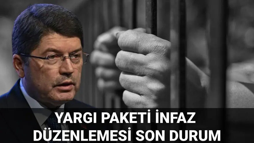 Yargı paketi infaz düzenlemesi 2025 son dakika gelişmeleri: 10. Yargı ...