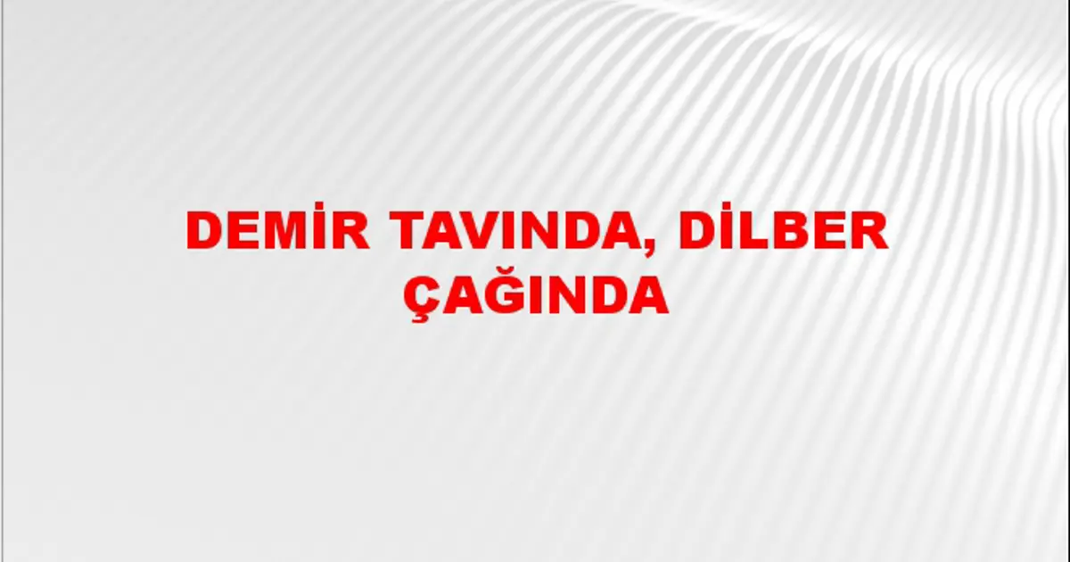 Demir tavında, dilber çağında Atasözünün Anlamı Ne Demek? | NTV Haber