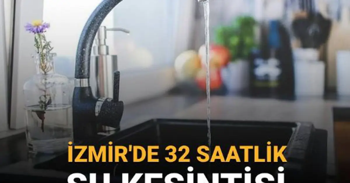 İzmir'de su kesinitisi: Buca, Konak, Bornava, Güzelbahçe'de sular ne ...