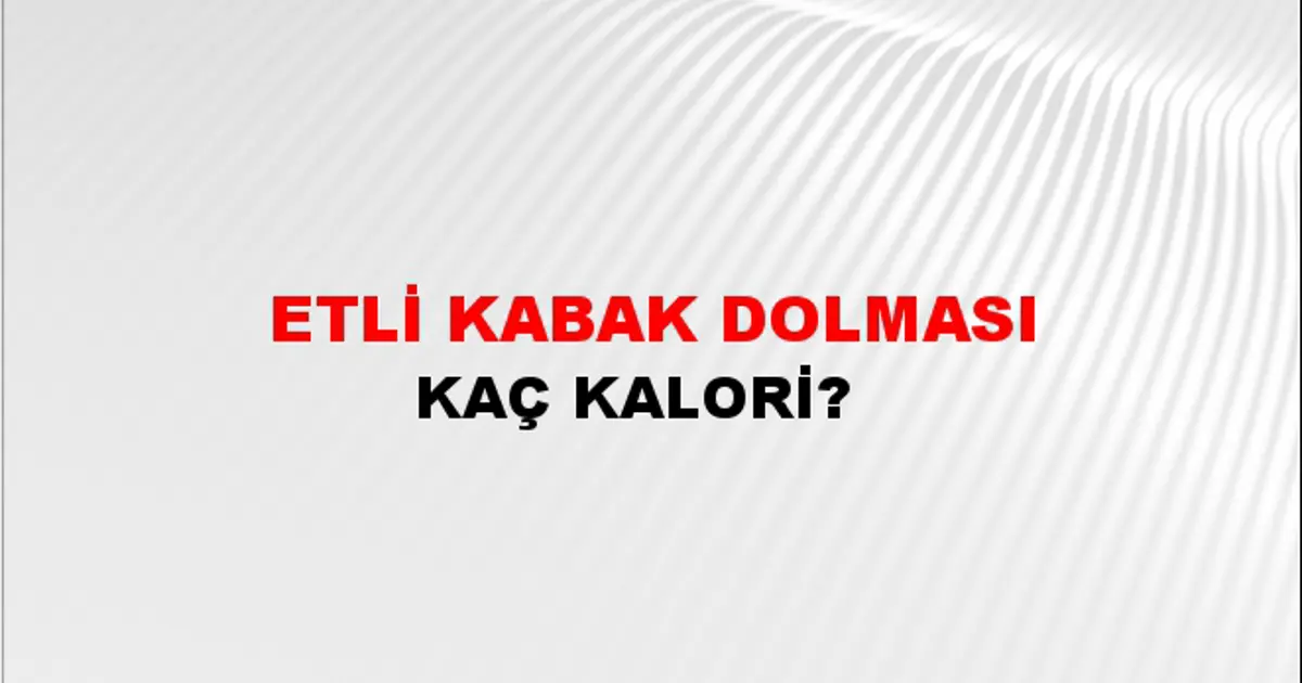 Etli Kabak Dolması Kaç Kalori? Etli Kabak Dolması Besin Değeri | NTV Haber