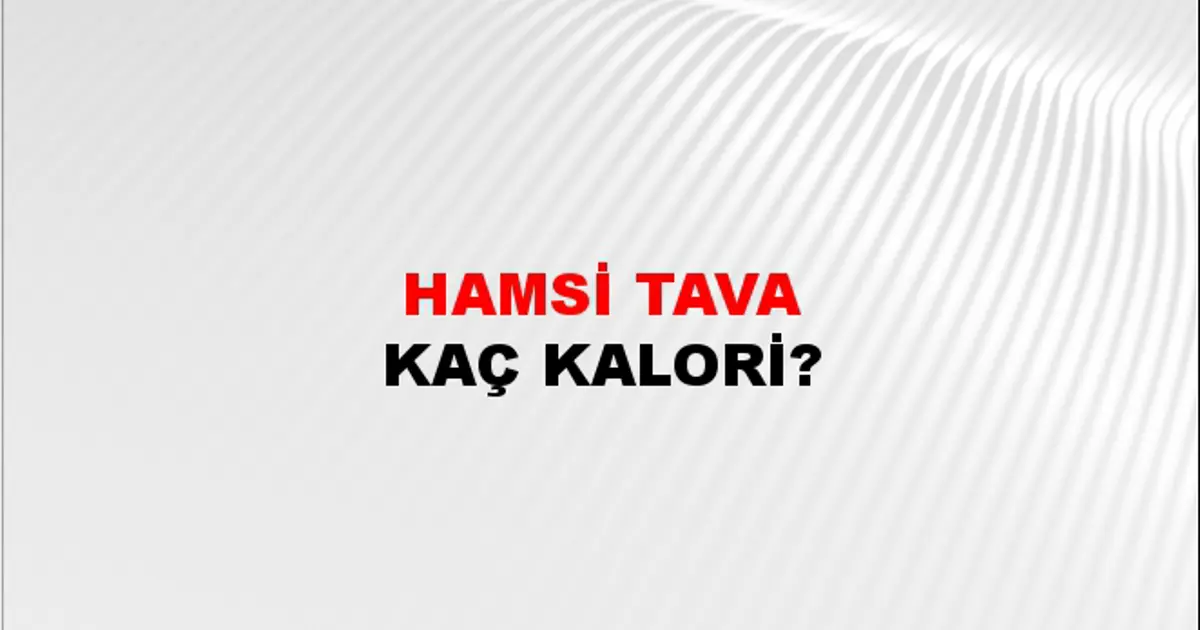 Hamsi Tava Kaç Kalori? Hamsi Tava Besin Değeri | NTV Haber