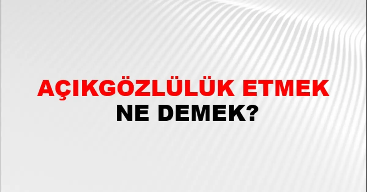 Açıkgözlülük Etmek Nasıl Yazılır? | NTV Haber