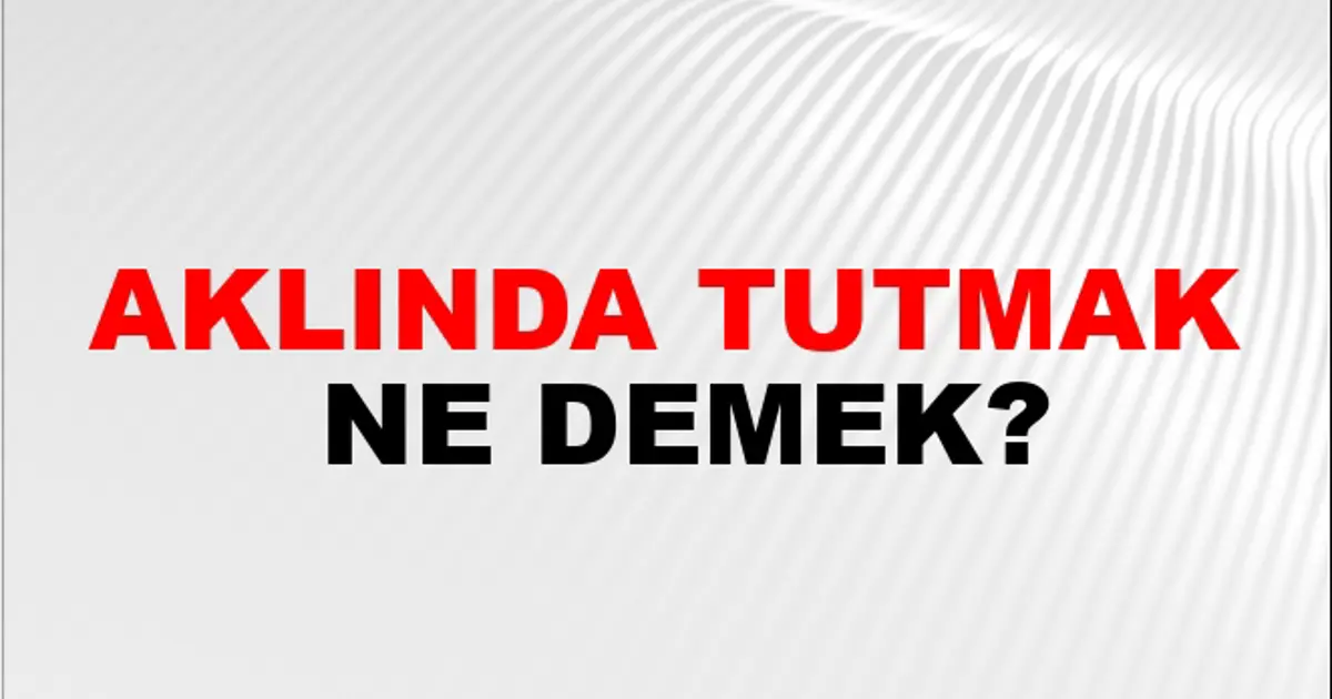 Aklında Tutmak Nasıl Yazılır? | NTV Haber