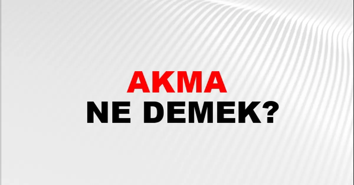 Akma Eş Anlamlısı - Akma Kelimesinin Eş Anlamlısı Nedir? | NTV Haber