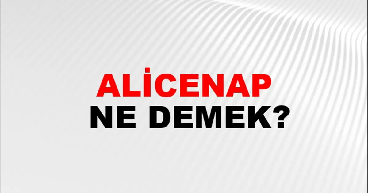 Alicenap Eş Anlamlısı - Alicenap Kelimesinin Eş Anlamlısı Nedir? | NTV ...