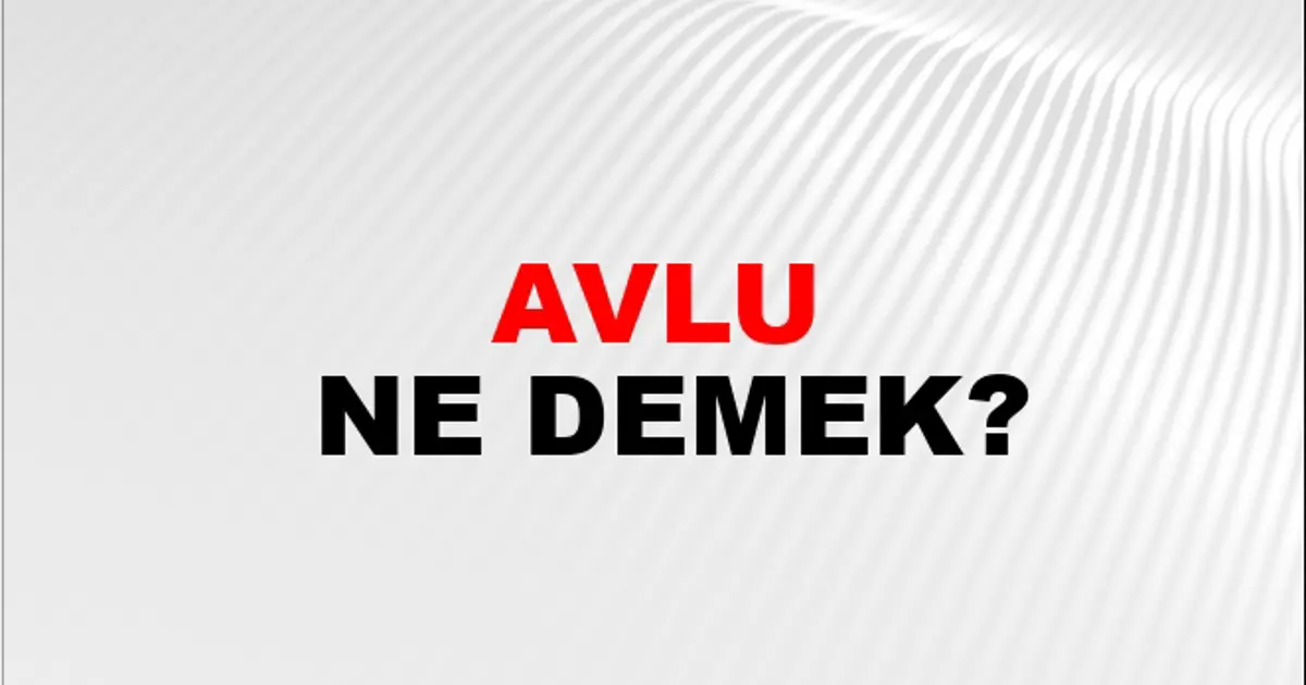 Avlu Ne Demek? Avlu Kelimesinin TDK Sözlük Anlamı Nedir? | NTV Haber