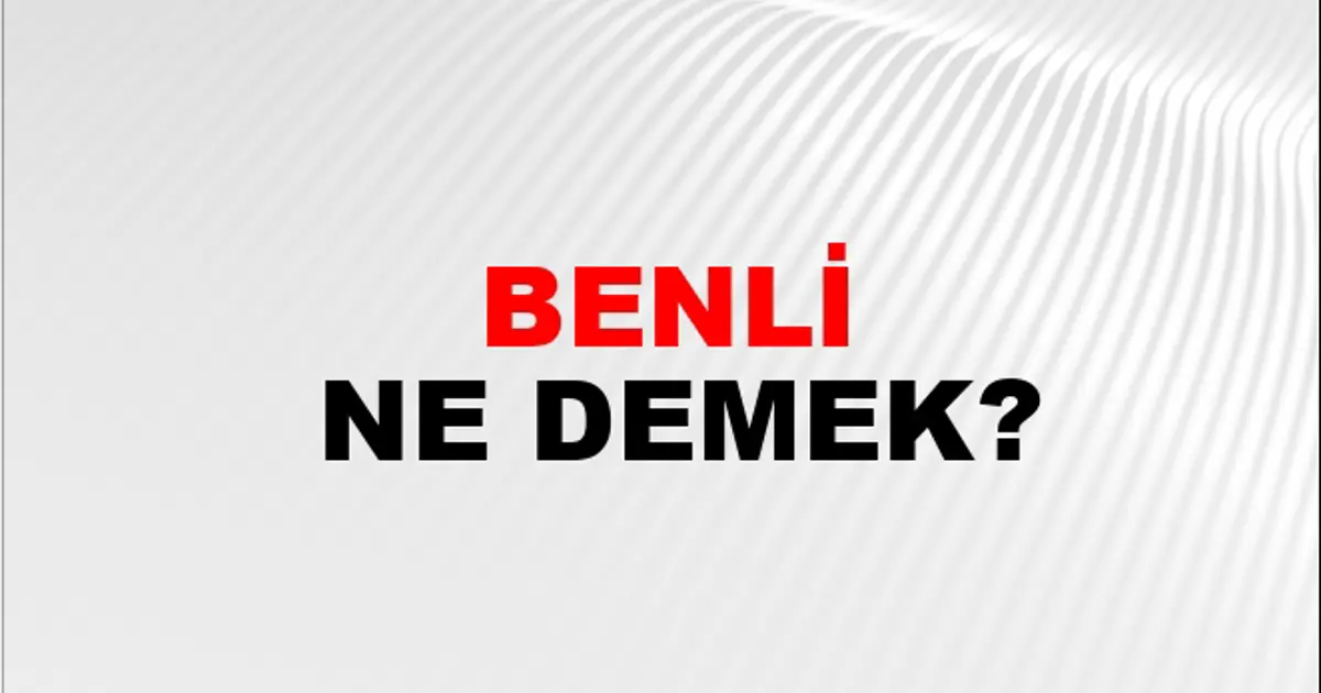 Benli Eş Anlamlısı - Benli Kelimesinin Eş Anlamlısı Nedir? | NTV Haber