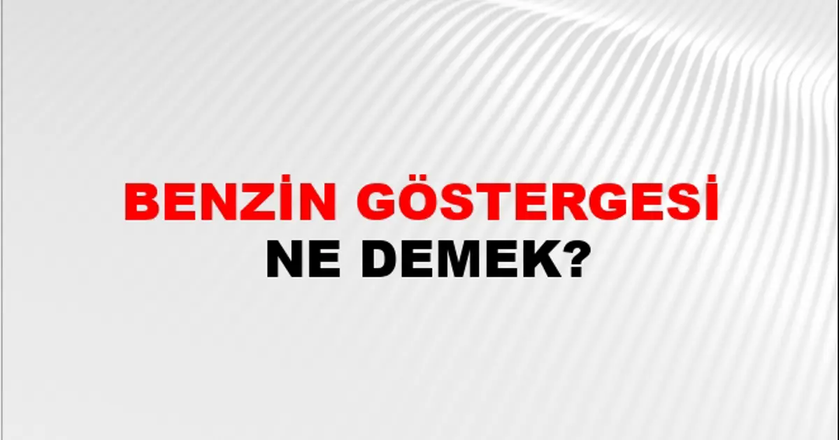 Benzin Göstergesi Nasıl Yazılır? | NTV Haber