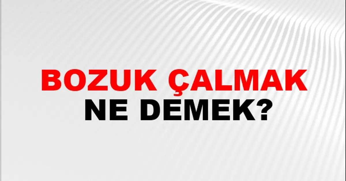 Bozuk Çalmak Nasıl Yazılır? | NTV Haber