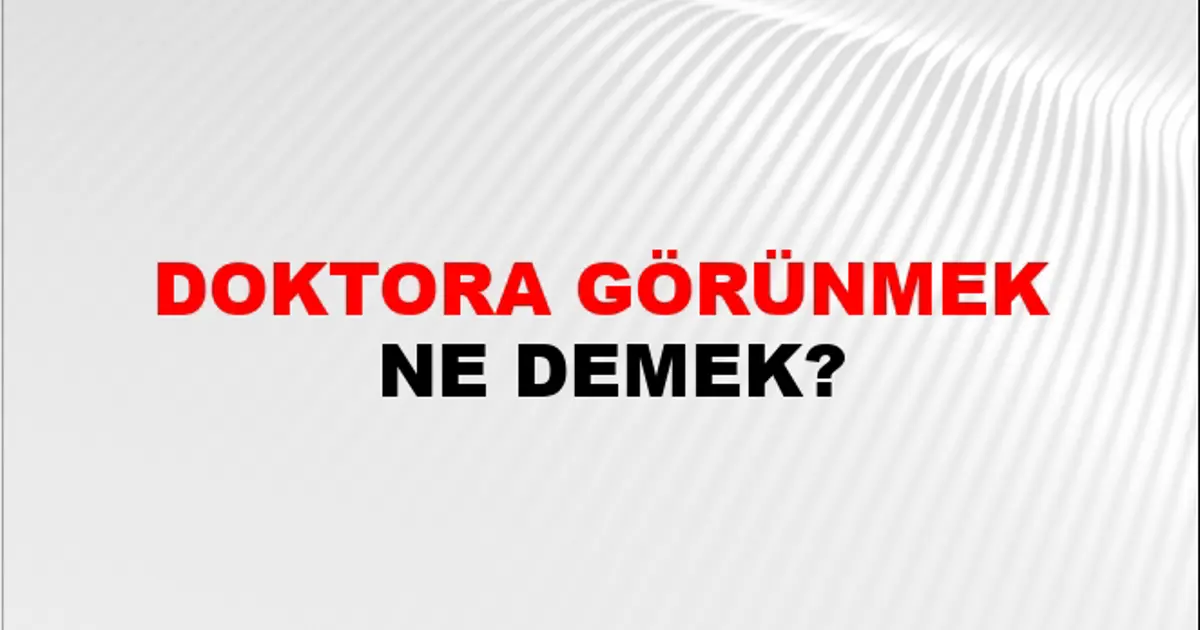 Doktora Görünmek Nasıl Yazılır? | NTV Haber