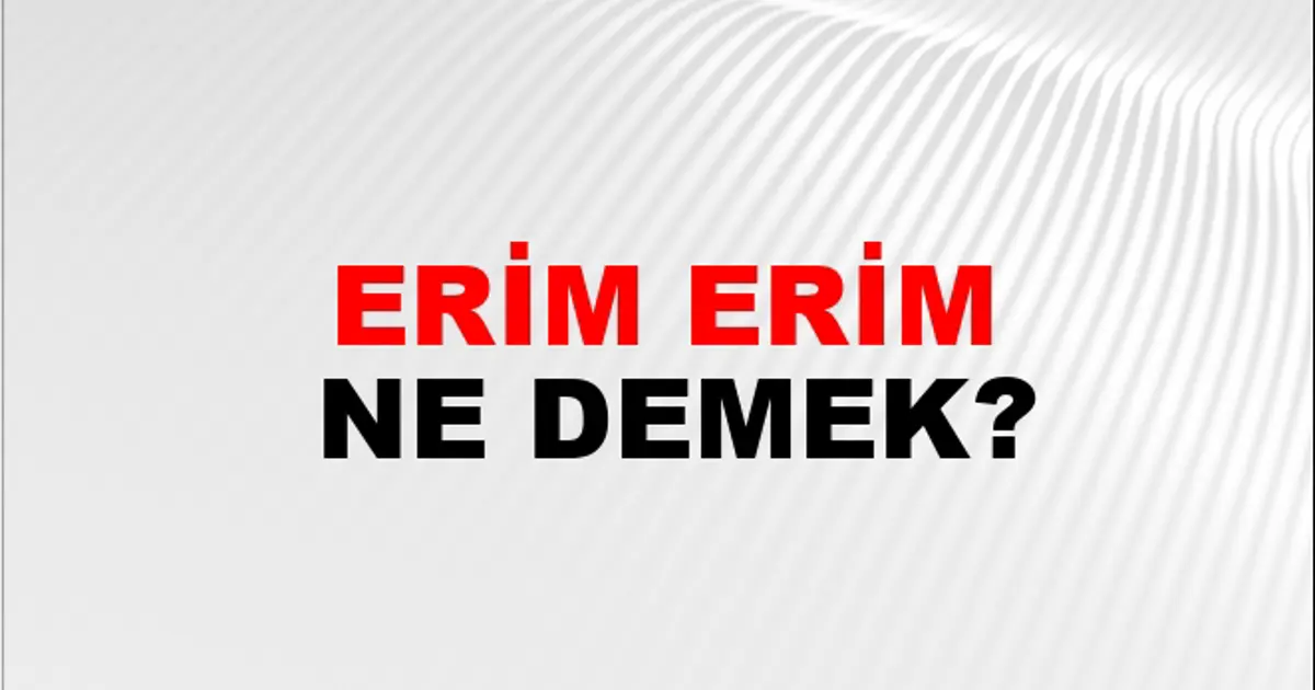Erim Erim Nasıl Yazılır? | NTV Haber
