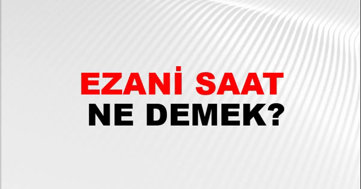 Ezani Saat Nasıl Yazılır? | NTV Haber