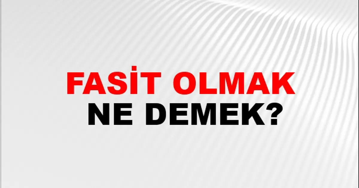 Fasit Olmak Ne Demek? Fasit Olmak Kelimesinin TDK Sözlük Anlamı Nedir ...