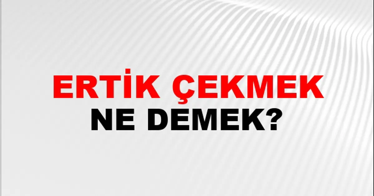 Fertik Çekmek (Veya fertiği kırmak) Ne Demek? Fertik Çekmek (Veya ...