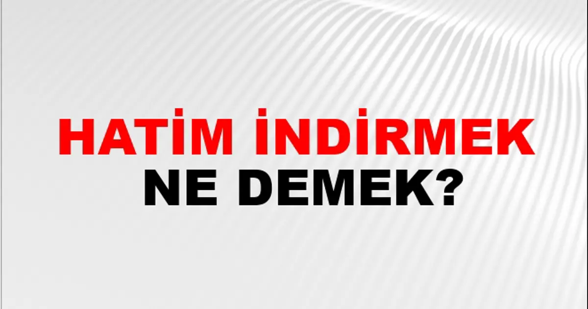 Hatim İndirmek Nasıl Yazılır? | NTV Haber
