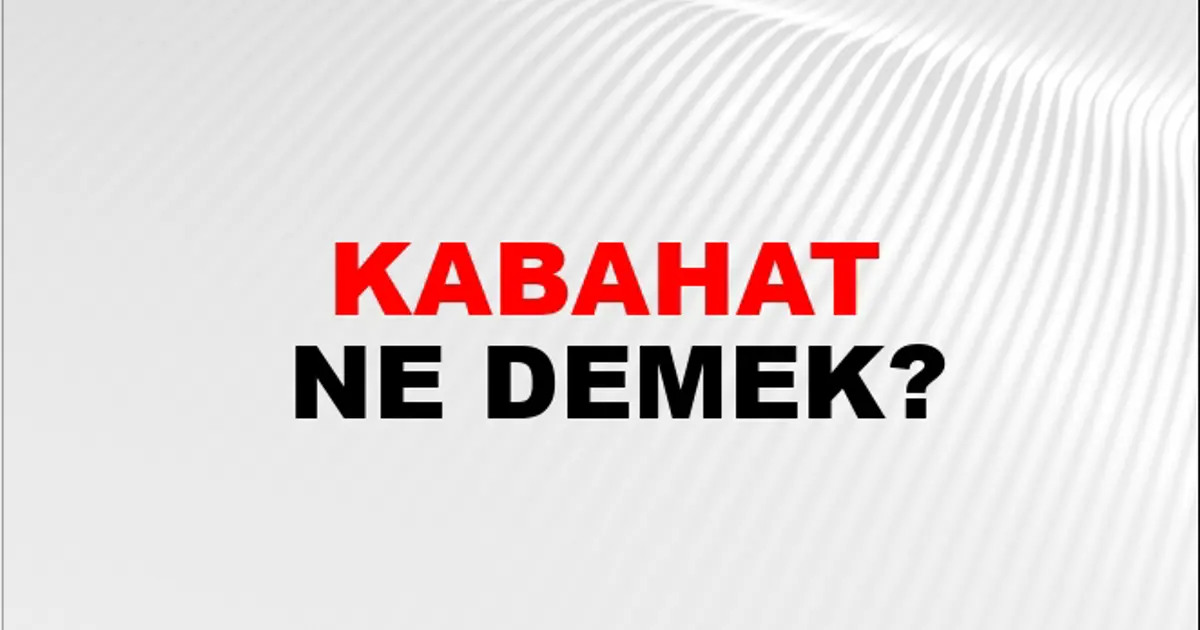 Kabahat Eş Anlamlısı - Kabahat Kelimesinin Eş Anlamlısı Nedir? | NTV Haber