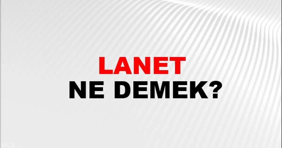 Lanet Eş Anlamlısı - Lanet Kelimesinin Eş Anlamlısı Nedir? | NTV Haber