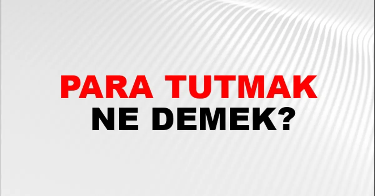 Para Tutmak Nasıl Yazılır? | NTV Haber