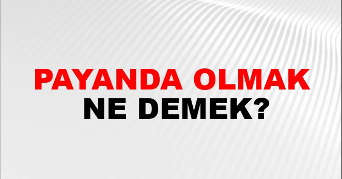 Payanda Olmak Eş Anlamlısı - Payanda Olmak Kelimesinin Eş Anlamlısı ...