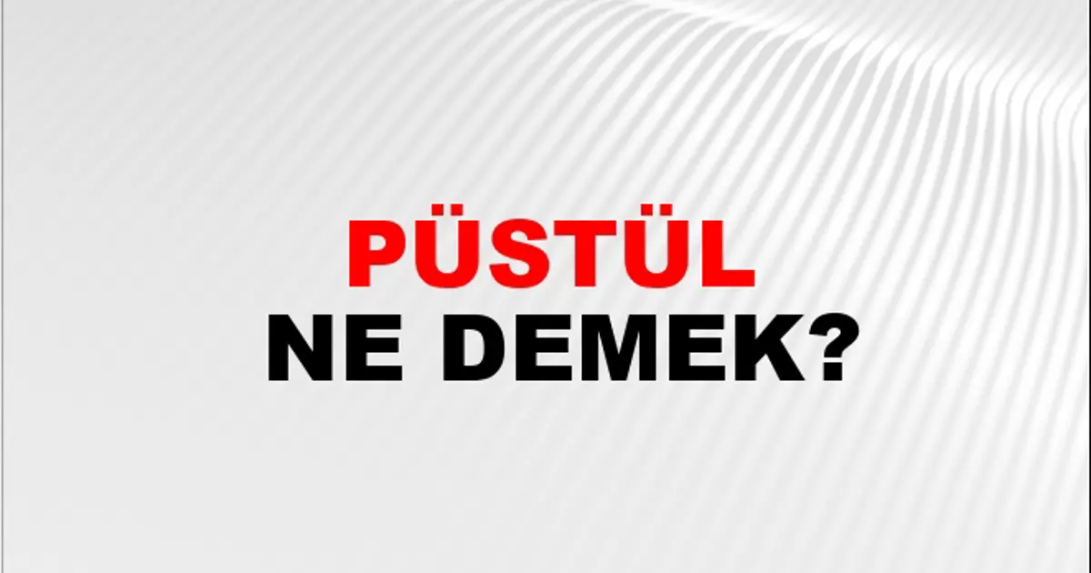 Püstül Nasıl Yazılır? | NTV Haber
