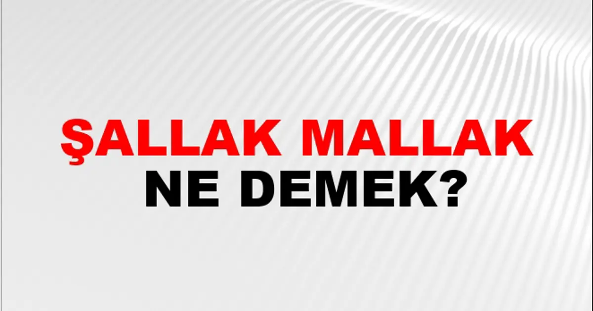 Şallak Mallak Eş Anlamlısı - Şallak Mallak Kelimesinin Eş Anlamlısı ...