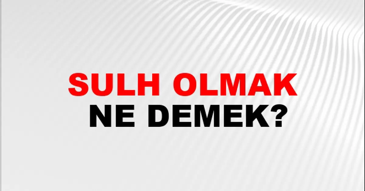 Sulh Olmak Nasıl Yazılır? | NTV Haber