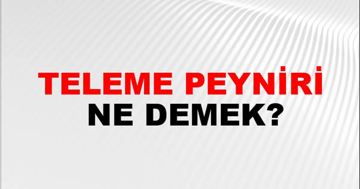 Teleme Peyniri Eş Anlamlısı - Teleme Peyniri Kelimesinin Eş Anlamlısı ...
