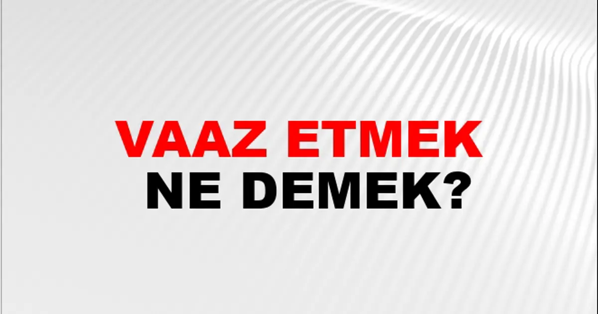 Vaaz Etmek Nasıl Yazılır? | NTV Haber