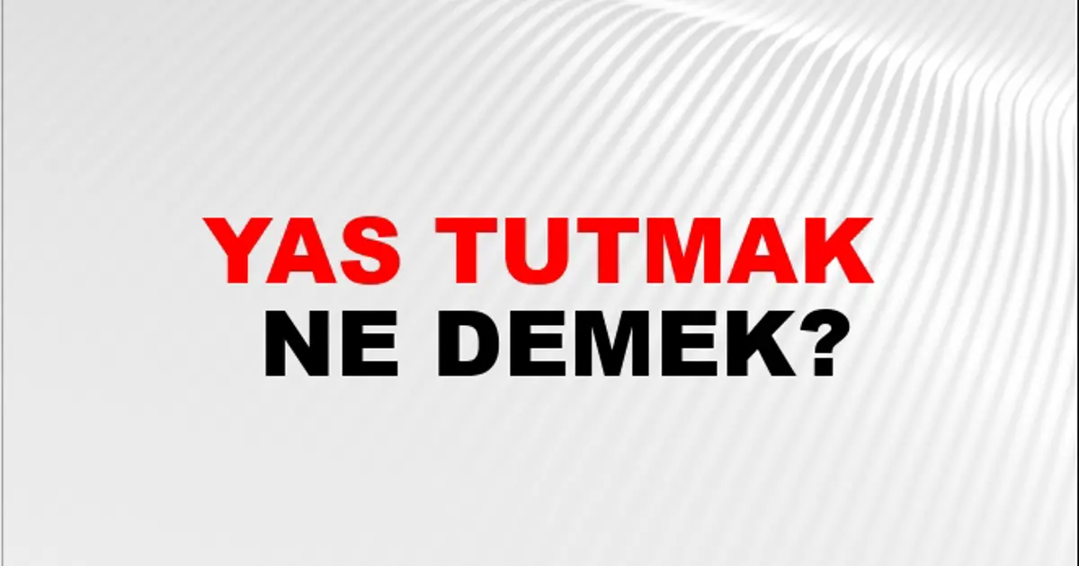 Yas Tutmak Nasıl Yazılır? | NTV Haber