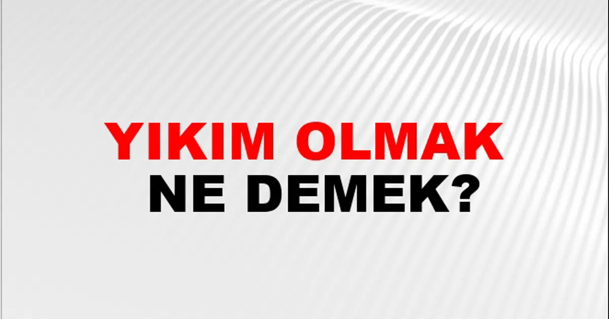 Yıkım Olmak Nasıl Yazılır? | NTV Haber