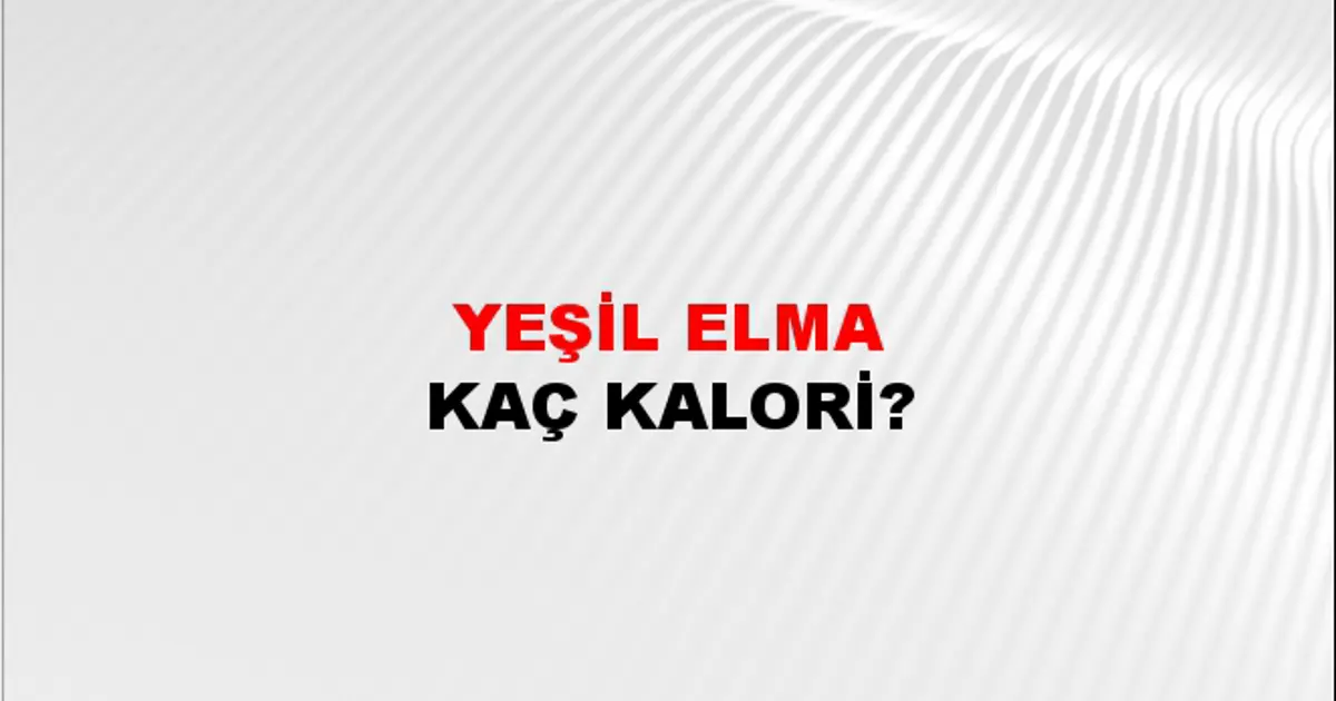 Yeşil Elma Kaç Kalori? Yeşil Elma Besin Değeri | NTV Haber
